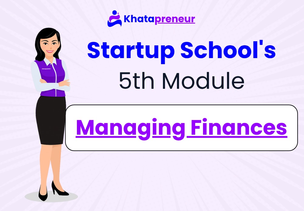 Module 5: Managing Finance | Khatapreneur